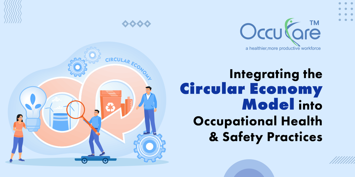 Integrating the Circular Economy Model into Occupational Health and ...